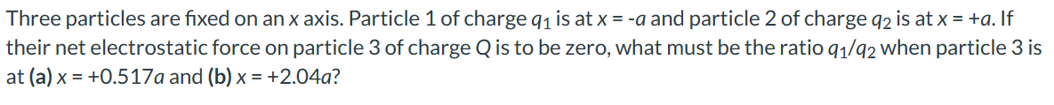 Solved Three particles are fixed on an x ﻿axis. Particle 1 | Chegg.com