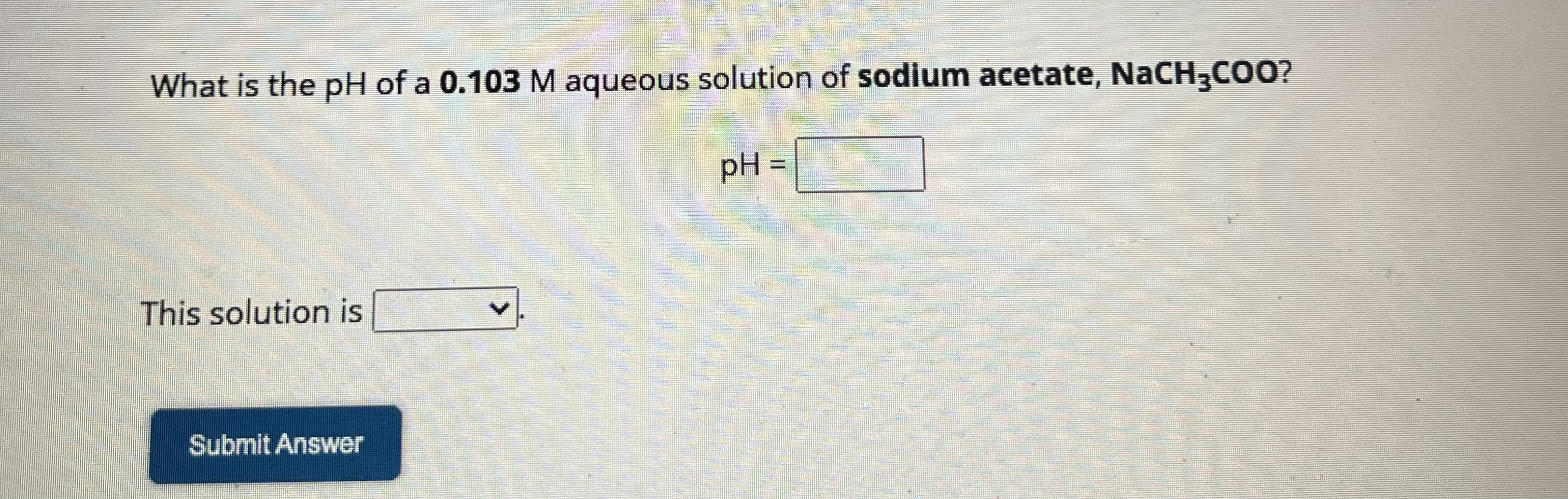 Solved What is the pH of a 0.103M aqueous solution of sodium | Chegg.com