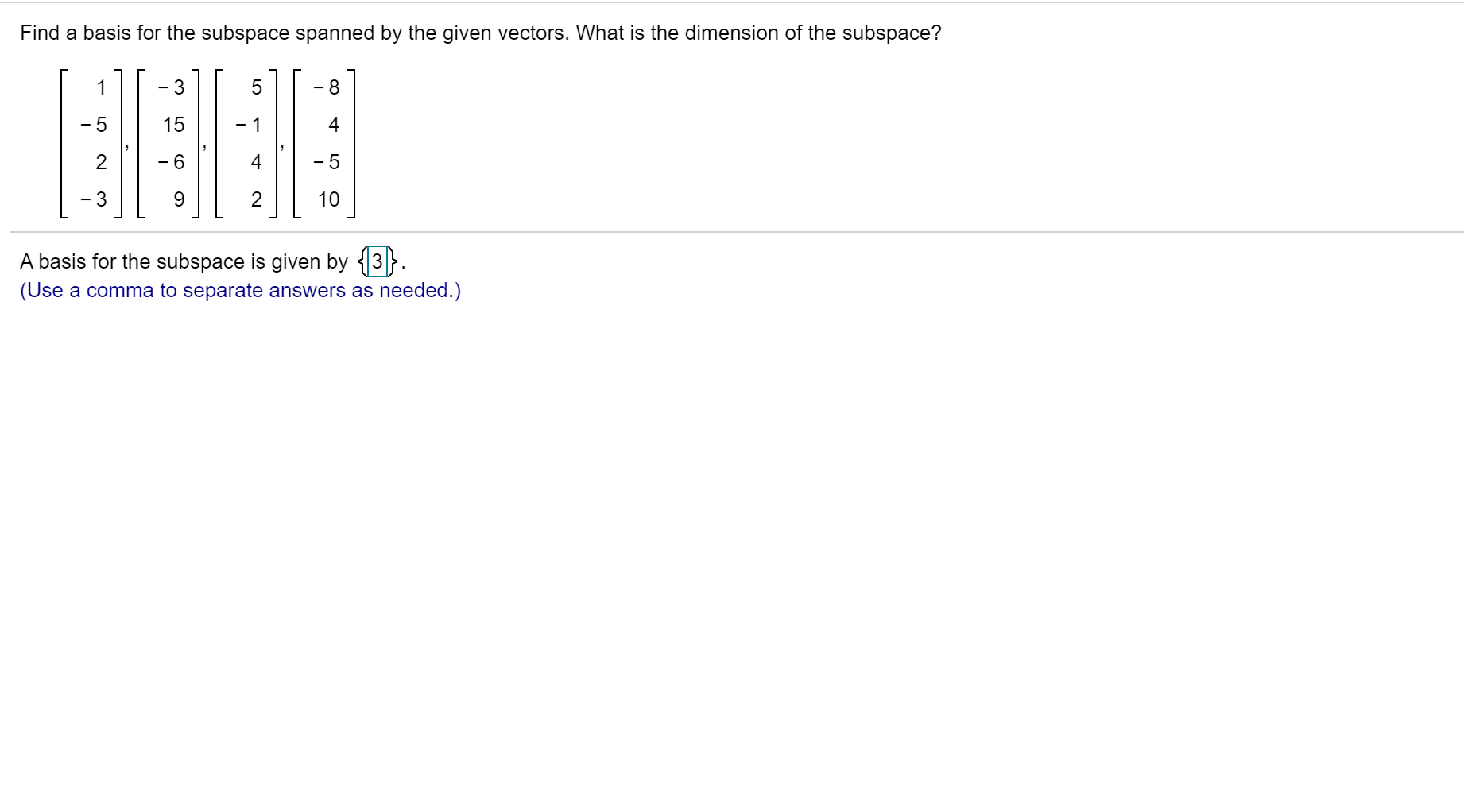 Solved Find a basis for the subspace spanned by the given | Chegg.com