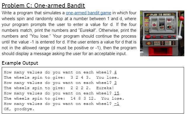 Solved Problem C: One-armed Bandit Write a program that | Chegg.com