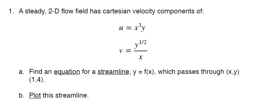 Solved A steady, 2-D flow field has cartesian velocity | Chegg.com