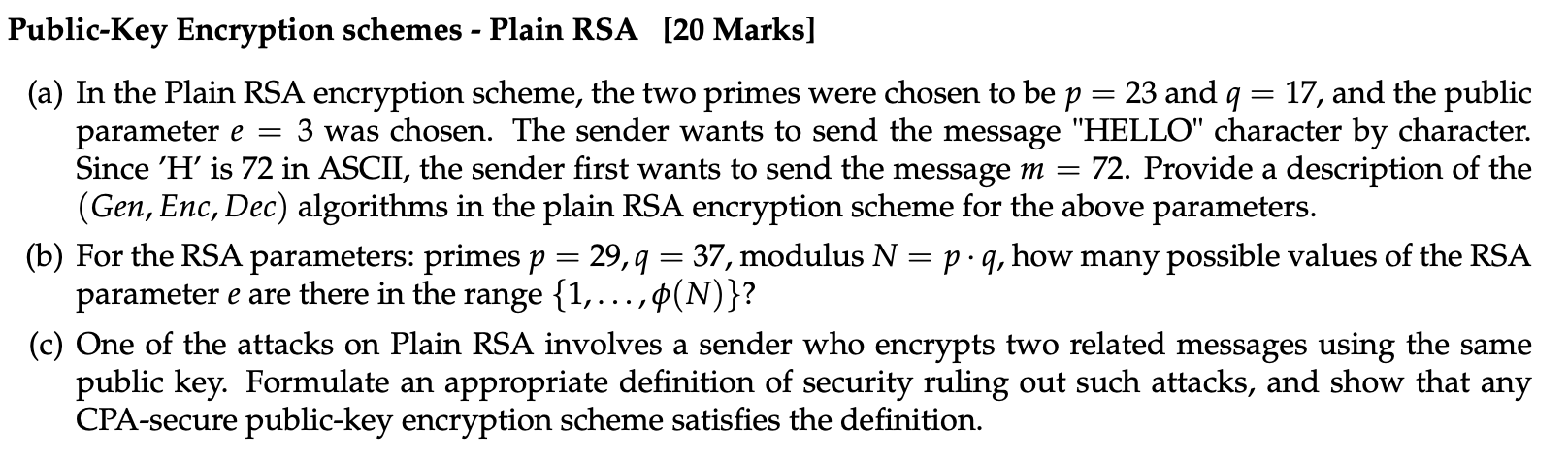 Solved (a) In the Plain RSA encryption scheme, the two | Chegg.com