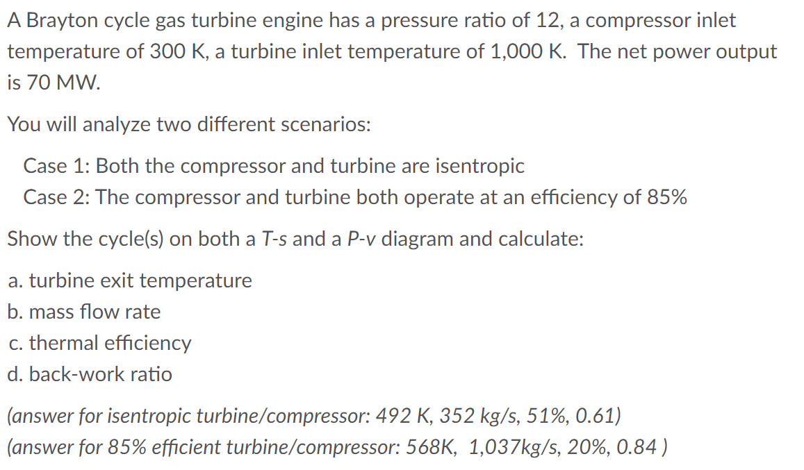 Solved A Brayton cycle gas turbine engine has a pressure | Chegg.com