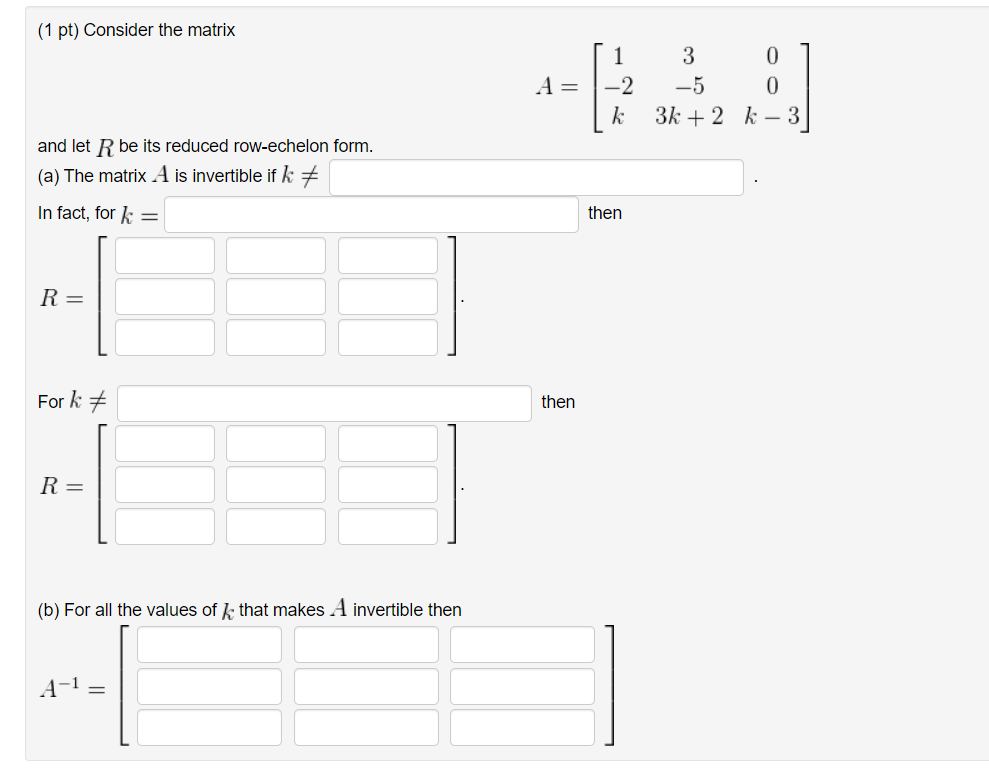 Solved (1 ﻿pt) ﻿Consider the matrixA=[130-2-50k3k+2k-3]and | Chegg.com