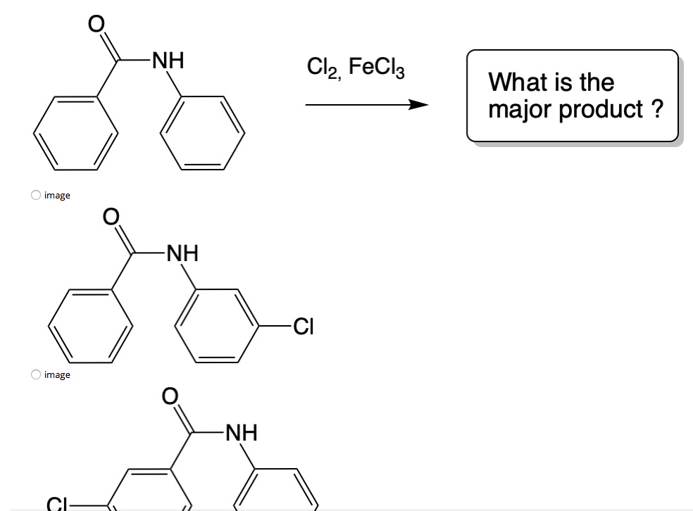Solved -NH Cl2, FeCl3 What is the major product ? image -ΝΗ | Chegg.com