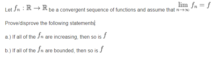 Solved lim fn = f Let fn: R+R be a convergent sequence of | Chegg.com