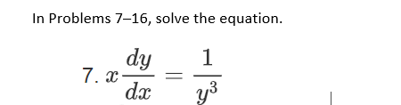 Solved In Problems 7-16, solve the equation. 7. xdxdy=y31 | Chegg.com