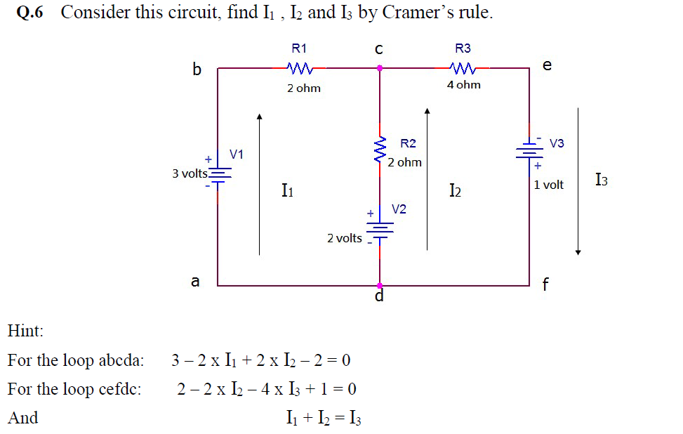 Solved Q.6 Consider this circuit, find I1,I2 and I3 by | Chegg.com