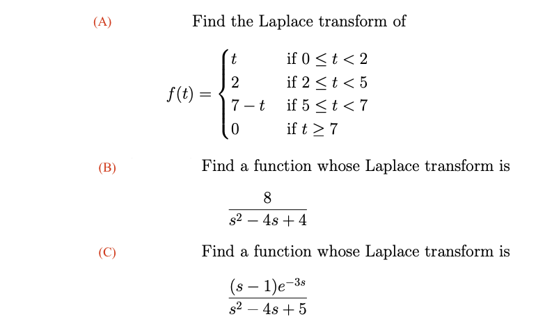 Solved (A) Find the Laplace transform of f(t)=⎩⎨⎧t27−t0 if | Chegg.com