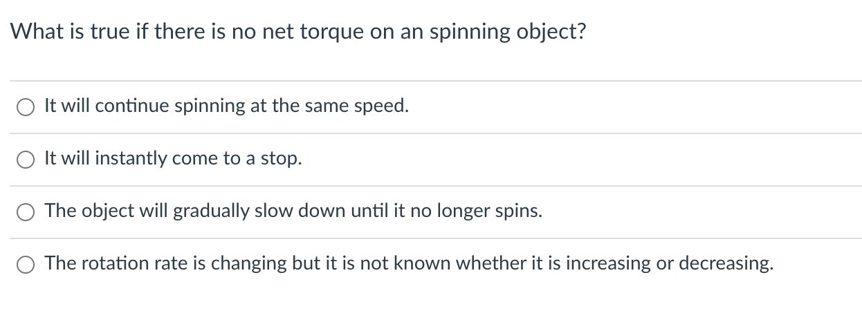 Solved What is true if there is no net torque on an spinning | Chegg.com