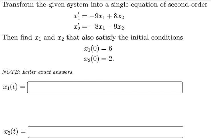 Solved = Transform the given system into a single equation | Chegg.com