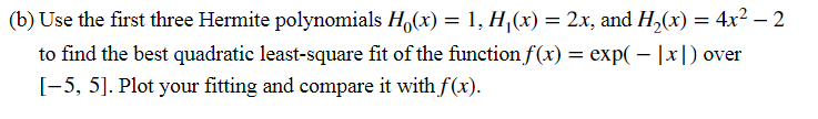 Solved (b) Use the first three Hermite polynomials | Chegg.com