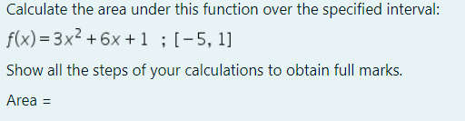 Solved Calculate the area under this function over the | Chegg.com