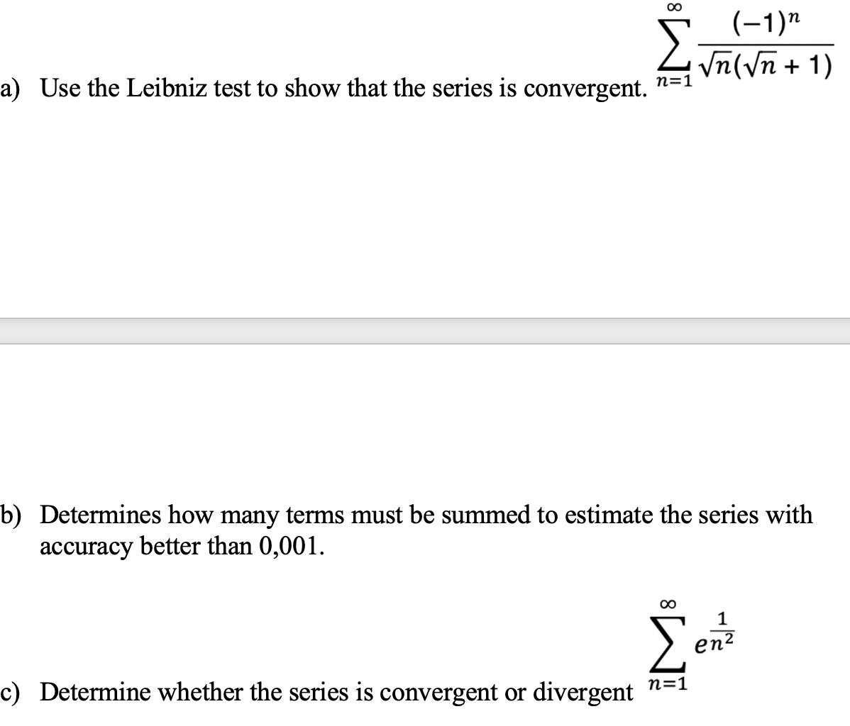 Solved ∑n=1∞n(n+1)(−1)n i) Use the Leibniz test to show that | Chegg.com