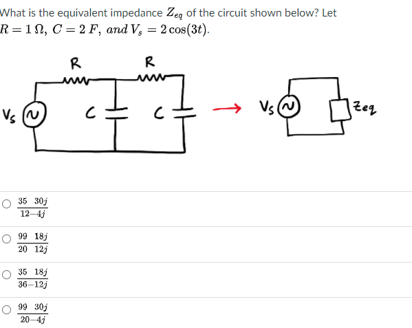 Solved What is the equivalent impedance Zeq of the circuit | Chegg.com