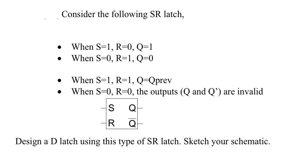Solved Consider the following SR latch, - When S=1,R=0,Q=1 - | Chegg.com