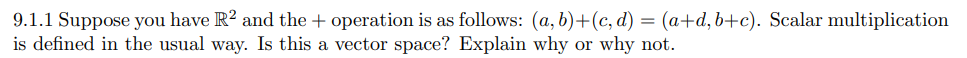 Solved 9.1.1 Suppose you have R2 and the + operation is as | Chegg.com