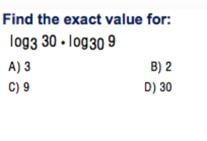 Solved Find the exact value for: log3 30. log309 A) 3 B) 2 | Chegg.com