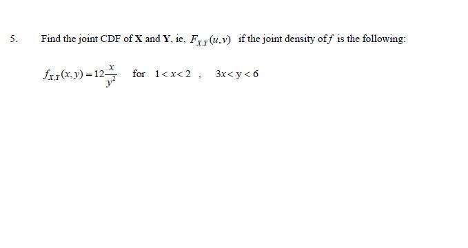 Solved 5. Find the joint CDF of X and Y ie, Fry(u,v) if the | Chegg.com