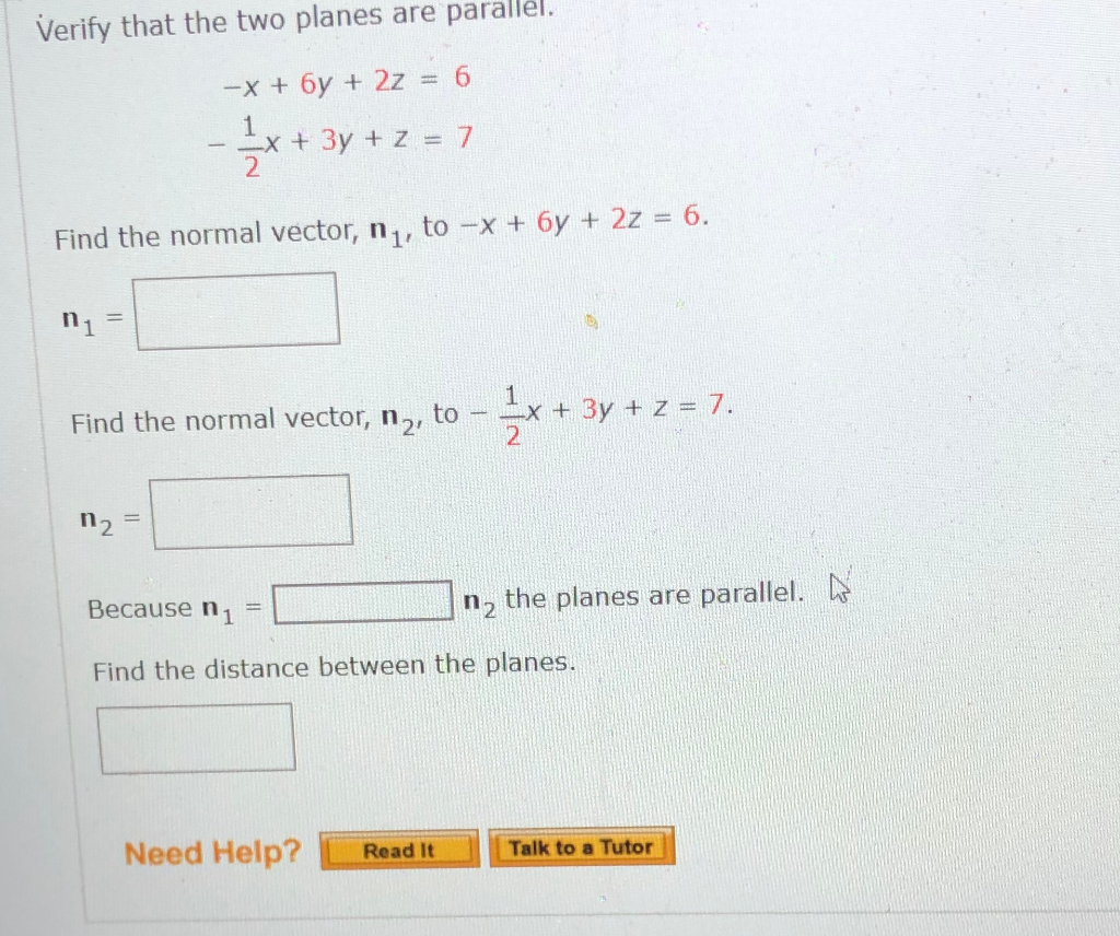 Solved Verify that the two planes are parallel. -X + 6y + 2z | Chegg.com