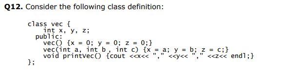 Solved Q12. Consider the following class definition: class | Chegg.com