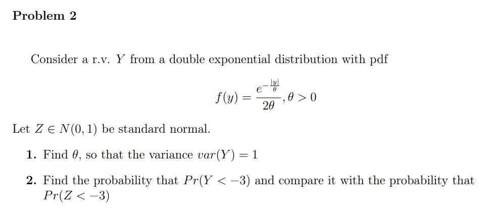 Solved Problem 2 Consider a r.v. Y from a double exponential | Chegg.com