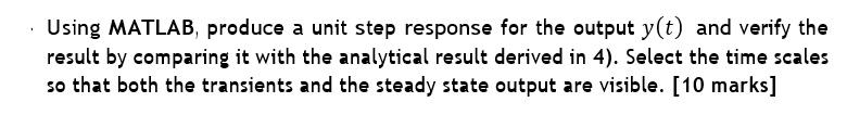 Using MATLAB, produce a unit step response for the | Chegg.com