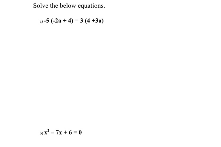 Solved Solve the below equations. a)-5 (-2a + 4) = 3 (4 +3a) | Chegg.com