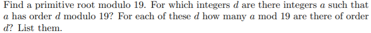 Solved Find a primitive root modulo 19. For which integers d | Chegg.com