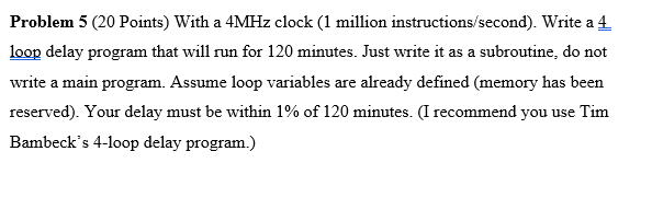 Solved Problem 5 (20 Points) With a 4MHz clock ( 1 million | Chegg.com