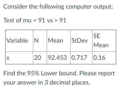 Solved Consider the following computer output: Test of mu = | Chegg.com