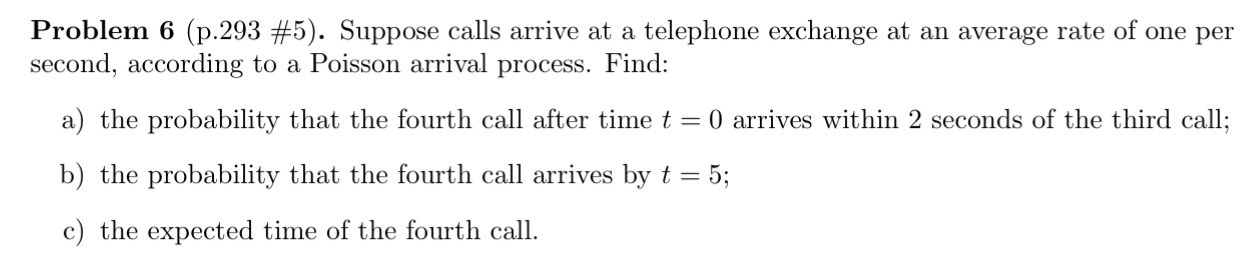 Solved Problem 6 (p.293 \#5). Suppose calls arrive at a | Chegg.com