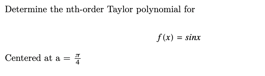 Solved Determine the nth-order Taylor polynomial for | Chegg.com