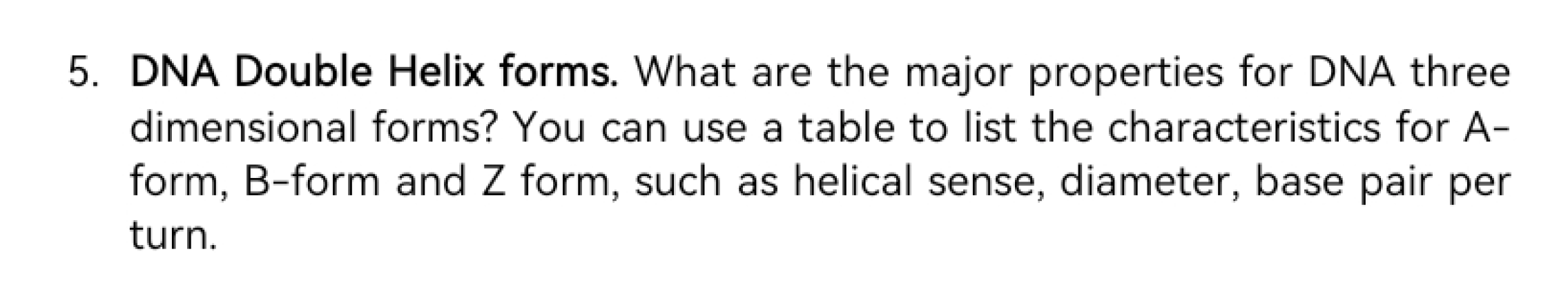Solved 5. DNA Double Helix forms. What are the major | Chegg.com