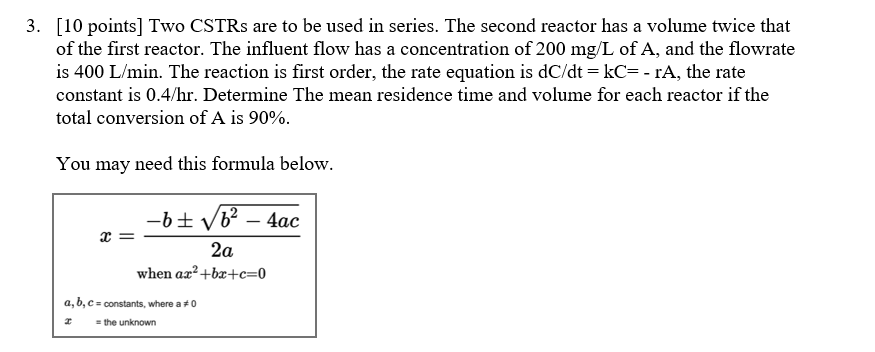 Solved 3. [10 points] Two CSTRs are to be used in series. | Chegg.com