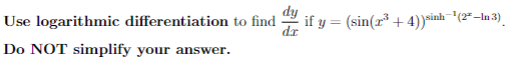 Solved Use logarithmic differentiation to find dxdy if | Chegg.com