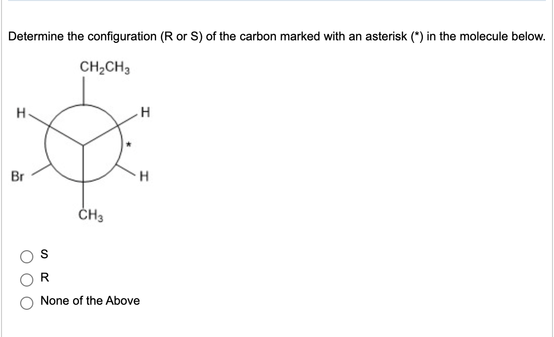 Solved Determine the configuration (R or S ) of the carbon | Chegg.com