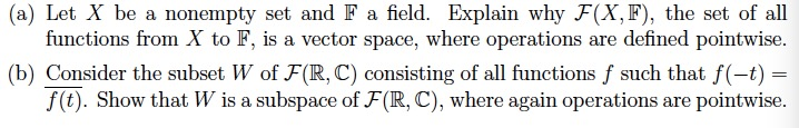 Solved (a) Let X be a nonempty set and F a field. Explain | Chegg.com