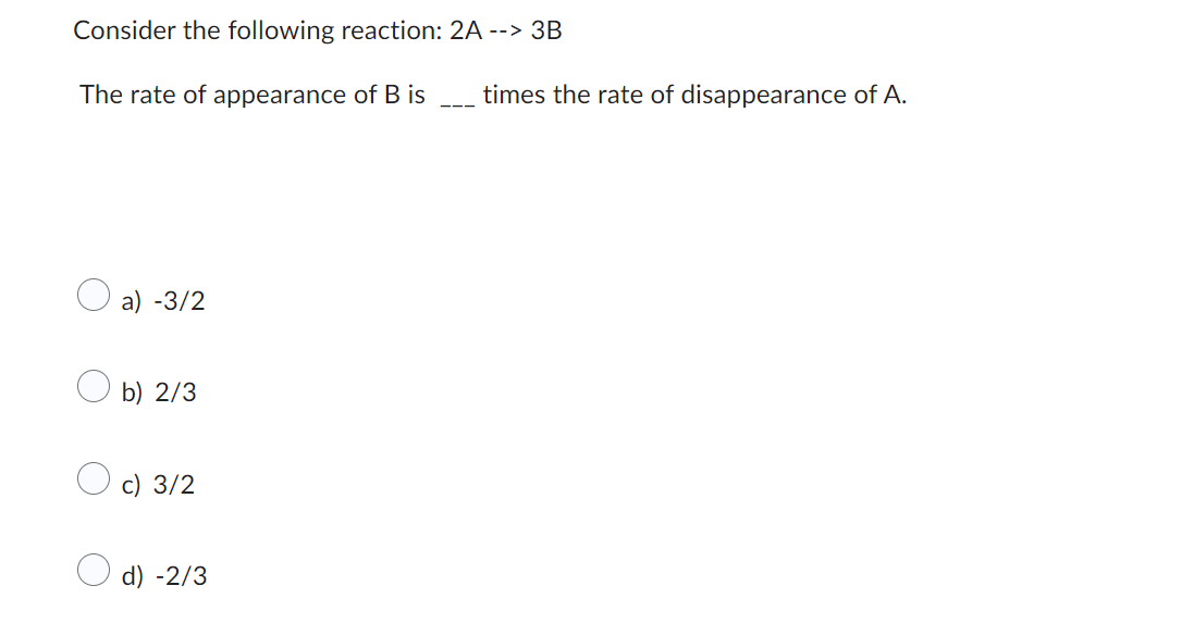 Solved Consider the following reaction: 2A→3B The rate of | Chegg.com