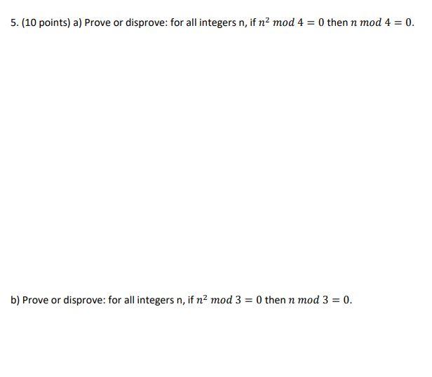 Solved 5. (10 points) a) Prove or disprove: for all integers | Chegg.com