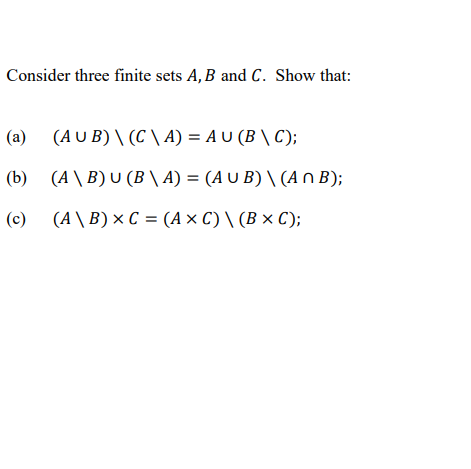Solved Consider three finite sets A,B and C. Show that: (a) | Chegg.com