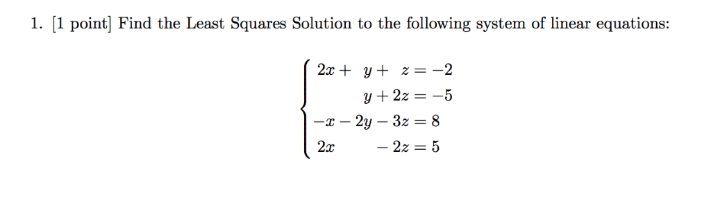 Solved 1. [1 point] Find the Least Squares Solution to the | Chegg.com