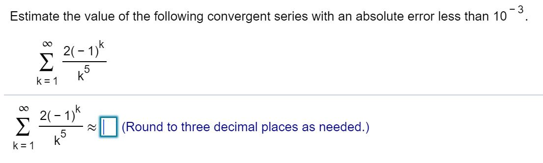 Solved Estimate the value of the following convergent series | Chegg.com