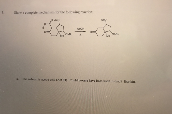 Solved 5. Show a complete mechanism forthe following | Chegg.com