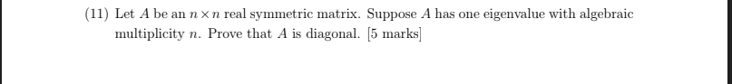Solved 11) Let A be an n×n real symmetric matrix. Suppose A | Chegg.com