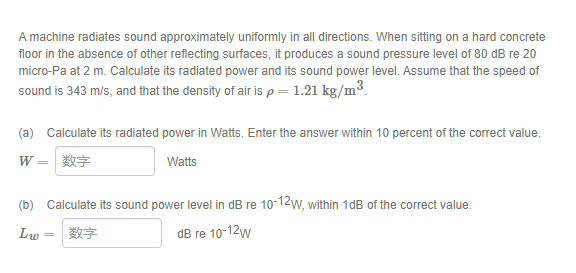 Solved A machine radiates sound approximately uniformly in | Chegg.com