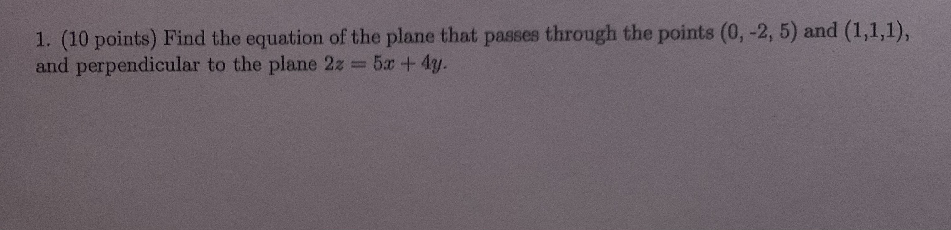 Solved 1. (10 points) Find the equation of the plane that | Chegg.com
