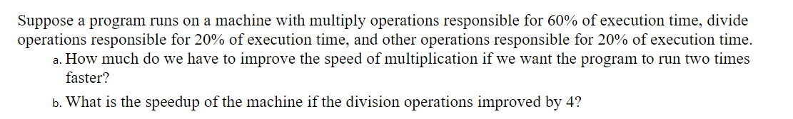 Solved Suppose a program runs on a machine with multiply | Chegg.com