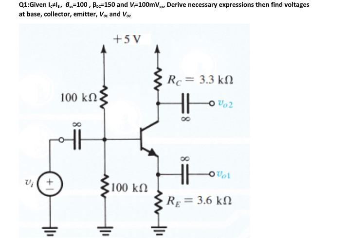 Solved Q1:Given le#le, Bo=100, Boc=150 and V=100mV, Derive | Chegg.com