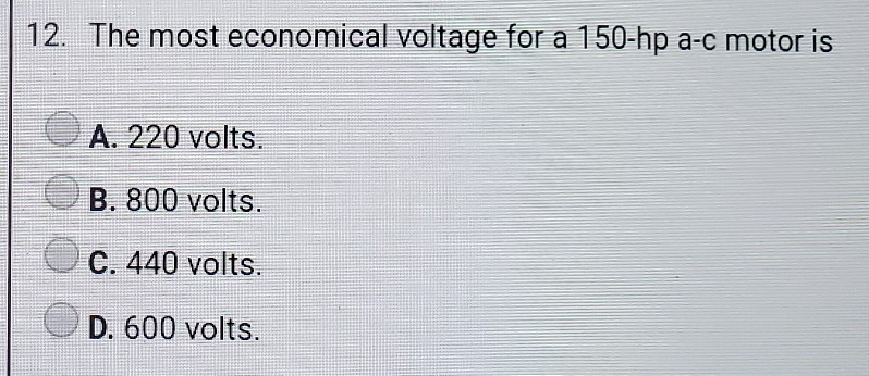 Solved 12. The most economical voltage for a 150-hp a-c | Chegg.com